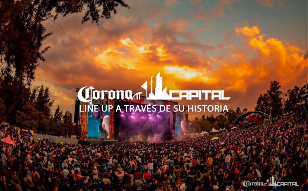 El lineup del Corona Capital a través de su historia - Monterrey 360